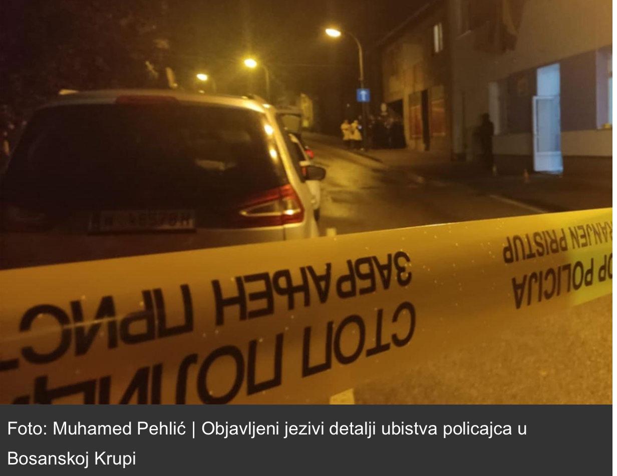 Objavljeni jezivi detalji ubistva policajca u Bosanskoj Krupi - Moja Bijeljina